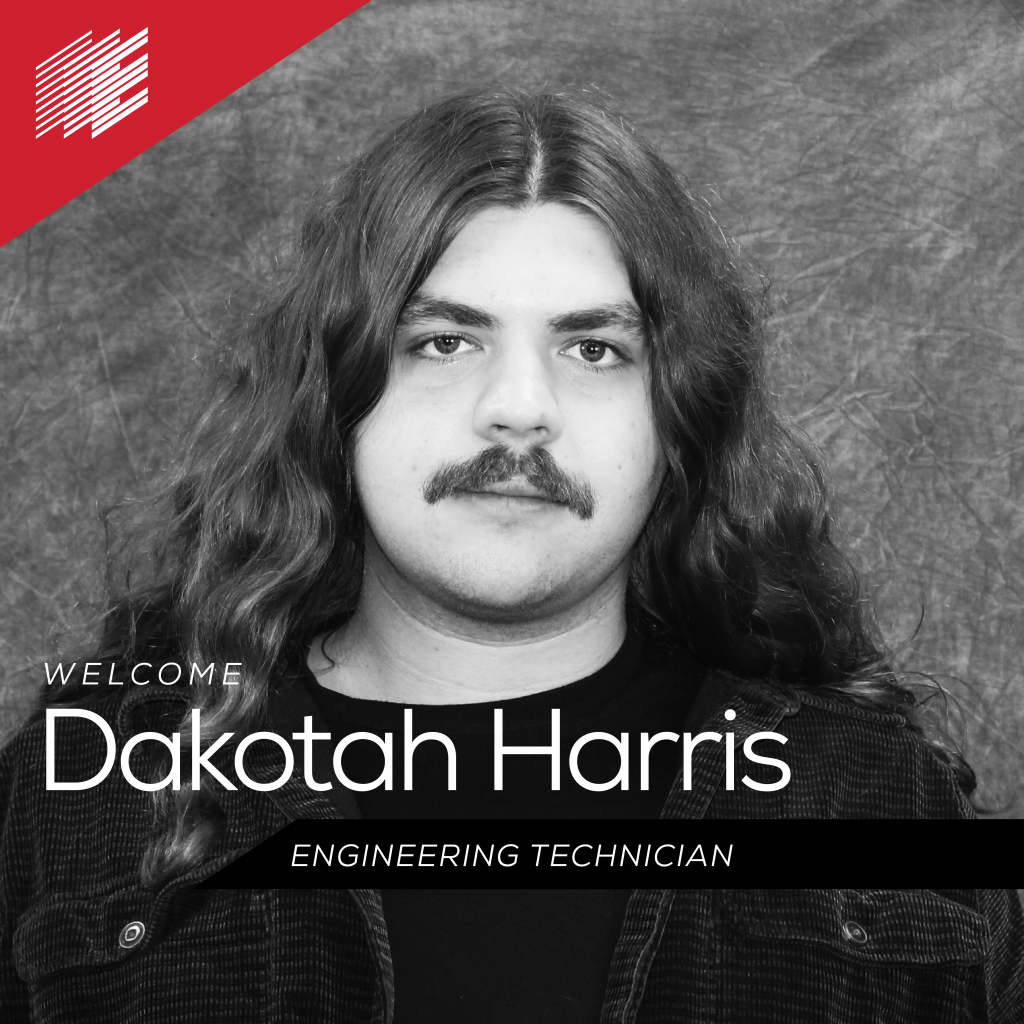 Welcome Dakotah Harris, Engineering Technician! - Encorus Group